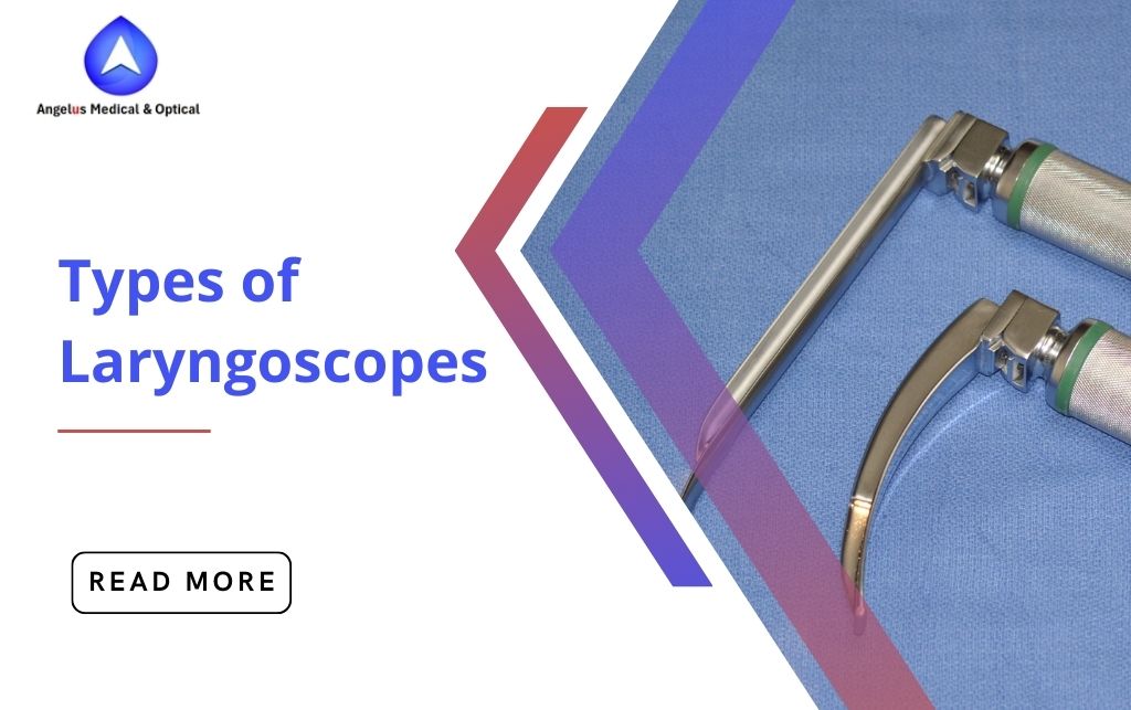 Types of Laryngoscopes - Video, Fiber Optic, and Disposable – Angelus ...